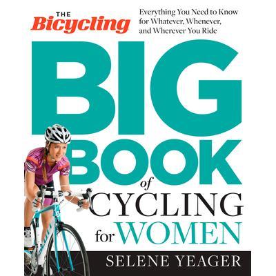 预订 The Bicycling Big Book of Cycling for Women: Everything You Need to Know for Whatever, Whenever, and Wherever You R