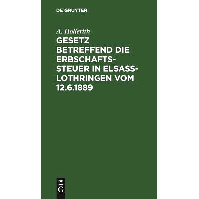预订 Gesetz betreffend die Erbschaftssteuer in Elsaß-Lothringen vom 12.6.1889: 9783111087658
