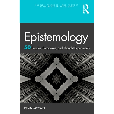 预订 Epistemology: 50 Puzzles, Paradoxes, and Thought Experiments 认识论：50个难题、悖论与思想实验: 9780367638726