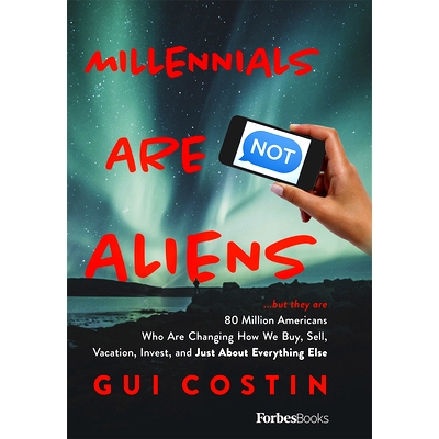 预订 Millennials Are Not Aliens: ...But They Are 80 Million Americans Who Are Changing How We Buy, Sell, Vacation, Inves
