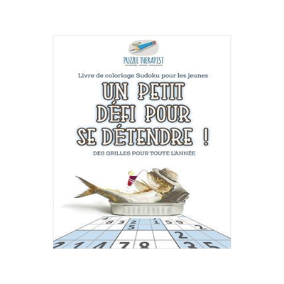 [预订]Un Petit Defi Pour Se Detendre ! - Livre de Coloriage Sudoku Pour Les Jeunes - Des Grilles Pour Tout 9781541944299