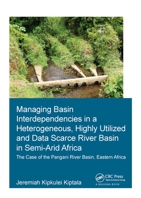 【预订】Managing Basin Interdependencies in a Heterogeneous, Highly Utilized and Data Scarce River Basin in Semi-A...
