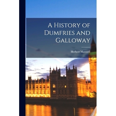 预订 A History of Dumfries and Galloway: 9781015592780
