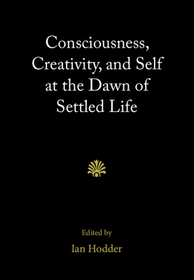 【预订】Consciousness, Creativity, and Self at the Dawn of Settled Life