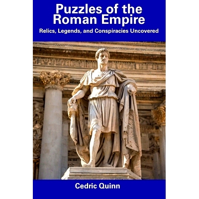 预订 Puzzles of the Roman Empire: Relics, Legends, and Conspiracies Uncovered: 9798857152522