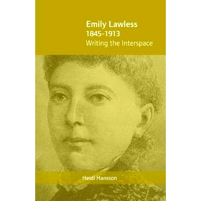 预订 Emily Lawless (1845-1913): Writing the Interspace: 9781859184134