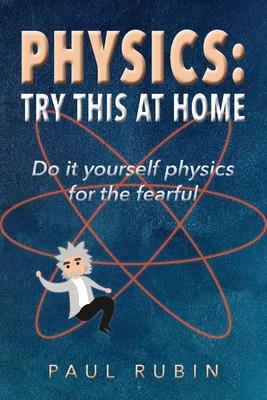 【预订】Physics: Try This at Home: Hands on physics for the fearful