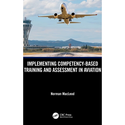 预订 Implementing Competency-Based Training and Assessment in Aviation 在航空业推行以能力为本的培训及评估 9781041019398