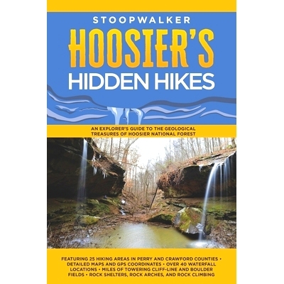 预订 Hoosier’s Hidden Hikes: An explorer’s guide to the geological treasures of Hoosier National Forest: 9798863069838