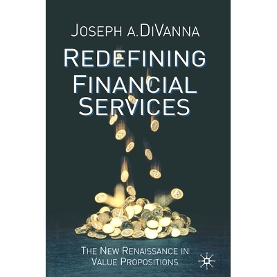 预订 Redefining Financial Services: The New Renaissance in Value Propositions: 9781349432486