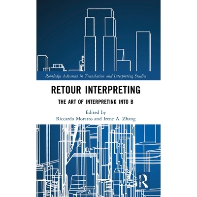 预订 Retour Interpreting: The Art of Interpreting into B: 9781032871219