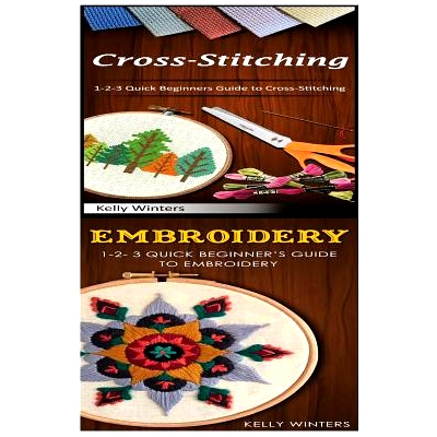 预订 Cross-Stitching & Embroidery: 1-2-3 Quick Beginners Guide to Cross-Stitching! & & 1-2-3 Quick Beginner’s Guide to