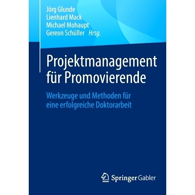 预订 Projektmanagement für Promovierende: Werkzeuge und Methoden für eine erfolgreiche Doktorarbeit: 9783662637319