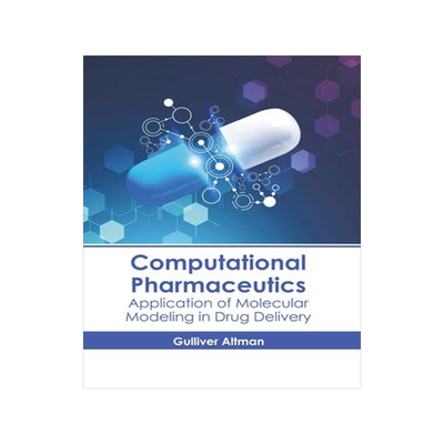 [预订]Computational Pharmaceutics: Application of Molecular Modeling in Drug Delivery 9781639897971