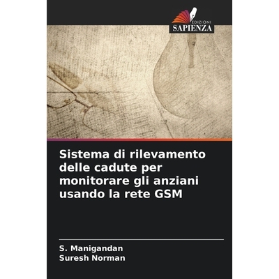 预订 Sistema di rilevamento delle cadute per monitorare gli anziani usando la rete GSM 9786209595332