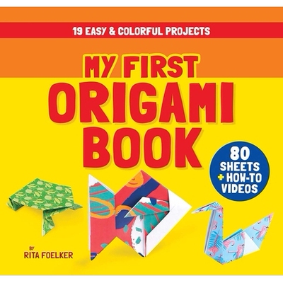 预订 My First Origami Book: 19 Easy & Colorful Projects with 80 Sheets of Origami Paper + How-To Videos 9780486855622