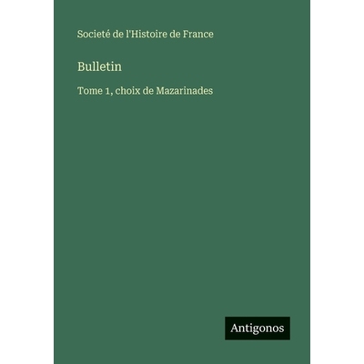 预订 Bulletin: Tome 1, choix de Mazarinades: 9783563783795