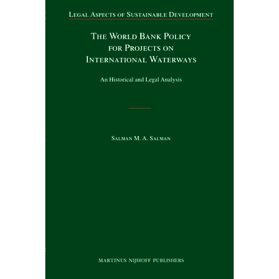 预订 The World Bank Policy for Projects on International Waterways: An Historical and Legal Analysis 国际水道项目世界银