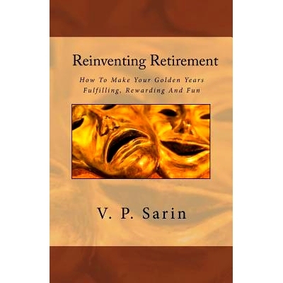 预订 Reinventing Retirement: How To Make Your Golden Years Fulfilling, Rewarding And Fun: 9788192777214