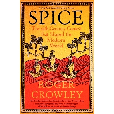 预订 Spice: The 16th-Century Contest that Shaped the Modern World 香料:塑造现代世界的16世纪竞赛: 9780300267471