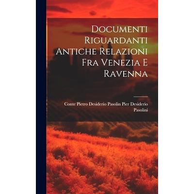 预订 Documenti Riguardanti Antiche Relazioni fra Venezia e Ravenna: 9781020884795