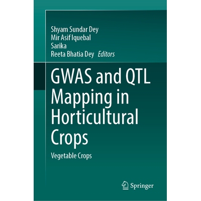 预订 GWAS and QTL Mapping in Horticultural Crops Vegetable Crops 园艺作物的全基因组关联分析与数量性状位点定位：蔬菜作物