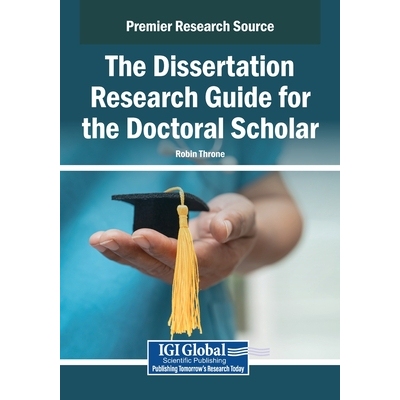 预订 The Dissertation Research Guide for the Doctoral Scholar 博士生学位论文研究指南: 9781668449097