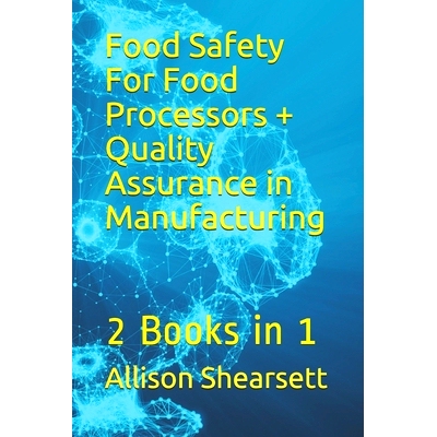 预订 Food Safety For Food Processors + Quality Assurance in Manufacturing: 2 Books in 1: 9781535150194