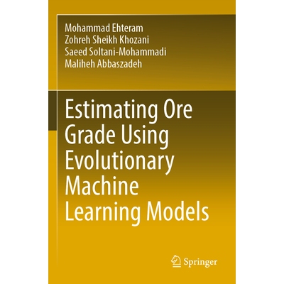 预订 Estimating Ore Grade Using Evolutionary Machine Learning Models 利用进化机器学习模型估计矿石品位 9789811981081