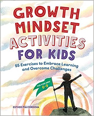 【预订】Growth Mindset Activities for Kids: 55 Exercises to Embrace Learning 9781646117680