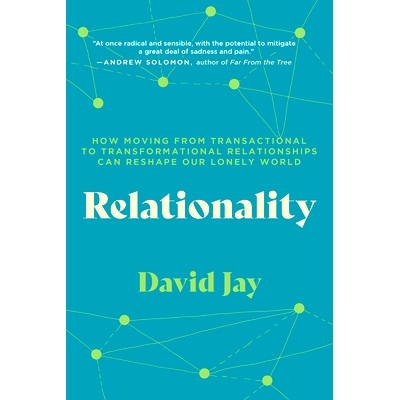 预订 Relationality: How Moving from Transactional to Transformational Relationships Can Reshape Our Lonely World: 979888