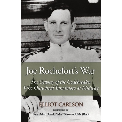 预订 Joe Rochefort’s War: The Odyssey of the Codebreaker Who Outwitted Yamamoto at Midway 乔罗什福尔的战争: 97815911416