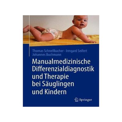 预订 Manualmedizinische Differenzialdiagnostik und Therapie bei Säuglingen und Kindern
