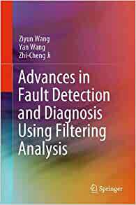 【预订】Advances in Fault Detection and Diagnosis Using Filtering Analysis 9789811659584