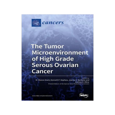 [预订]The Tumor Microenvironment of High Grade Serous Ovarian Cancer 9783038975540