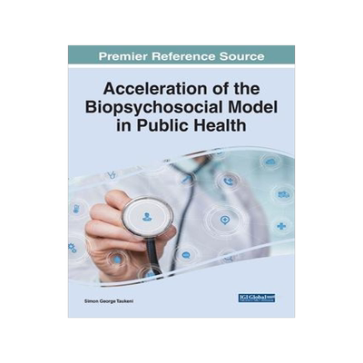 [预订]Acceleration of the Biopsychosocial Model in Public Health 9781668464960