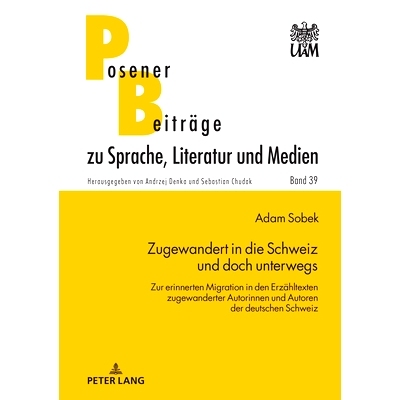 预订 Zugewandert in die Schweiz und doch unterwegs: Zur erinnerten Migration in den Erzaehltexten zugewanderter Autorinn