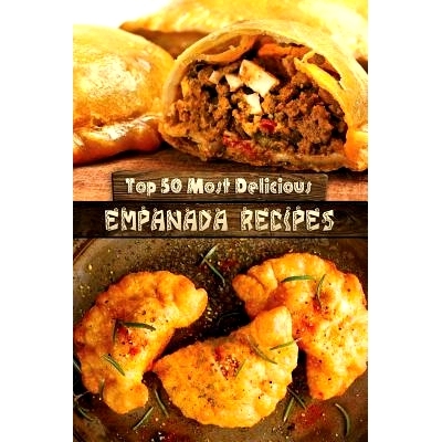 预订 Top 50 Most Delicious Empanada Recipes: 9781507549360