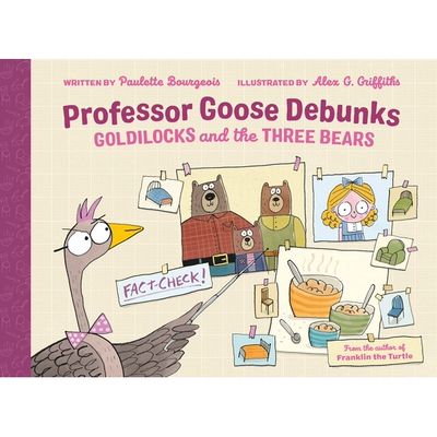 预订 Professor Goose Debunks Goldilocks and the Three Bears: 9780735267305