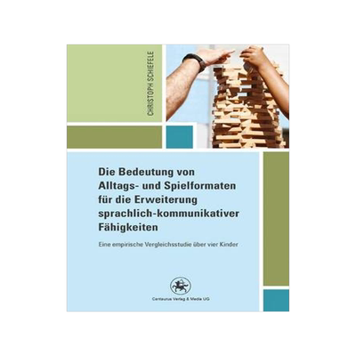 预订 Die Bedeutung von Alltags- und Spielformaten für die Erweiterung sprachlich-kommunikativer Fähigkeiten