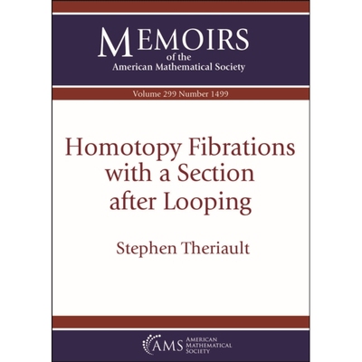 Homotopy Fibrations with a Section After Looping 同伦纤维化伴环状切面 9781470470982