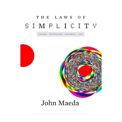 The Laws of Simplicity 简单法则：设计，技术，业务，生活: 9780262539470
