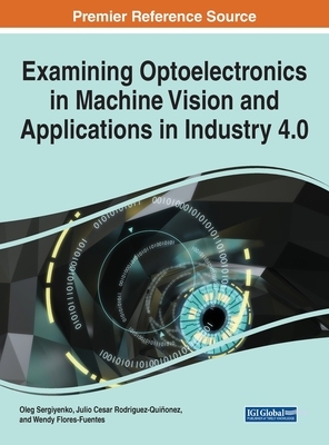 【预订】Examining Optoelectronics in Machine Vision and Applications in Industry 4.0