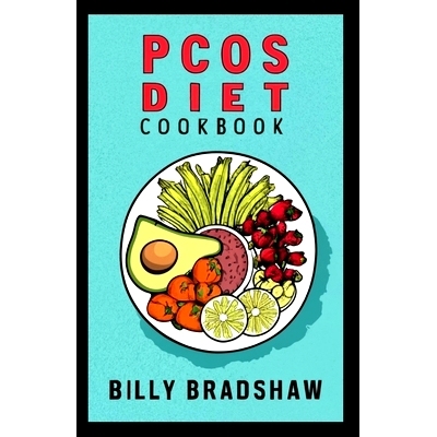 预订 PCOS Diet Cookbook: Manage Polycystic Ovary Syndrome with Delicious Recipes: 9798862395617