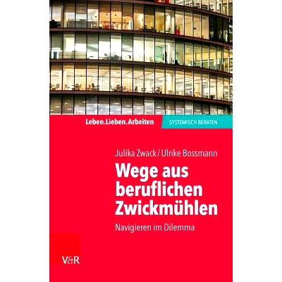 预订 Wege aus beruflichen Zwickmühlen: Navigieren im Dilemma 摆脱职业困境的方法：走出困境: 9783525405079