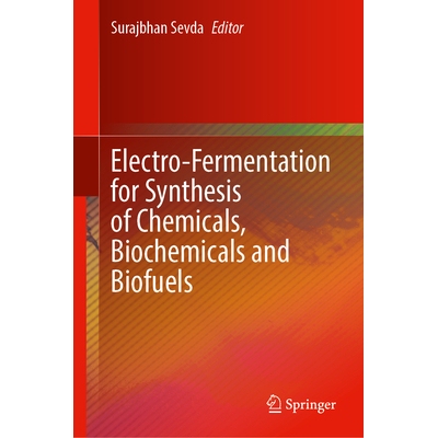 预订 Electro-Fermentation for Synthesis of Chemicals, Biochemicals and Biofuels 用于合成化学品、生化与生物燃料的电发酵: