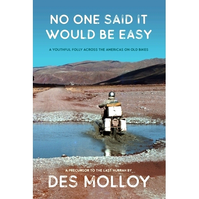 预订 No One Said It Would Be Easy: A youthful folly across the Americas on old bikes: 9781922328267