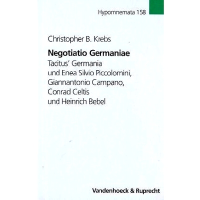 预订 Negotiatio Germaniae: Tacitus’ Germania und Enea Silvio Piccolomini, Giannantonio Campano, Conrad Celtis und Heinr