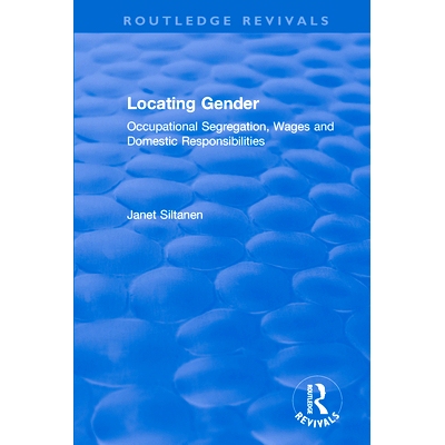 预订 Locating Gender: Occupational Segregation, Wages and Domestic Responsibilities 定位性别：职业隔离、工资与家庭责任（