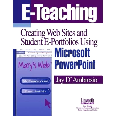 预订 E-Teaching: Creating Web Sites and Student Web Portfolios Using Microsoft PowerPointT: 9781586831295